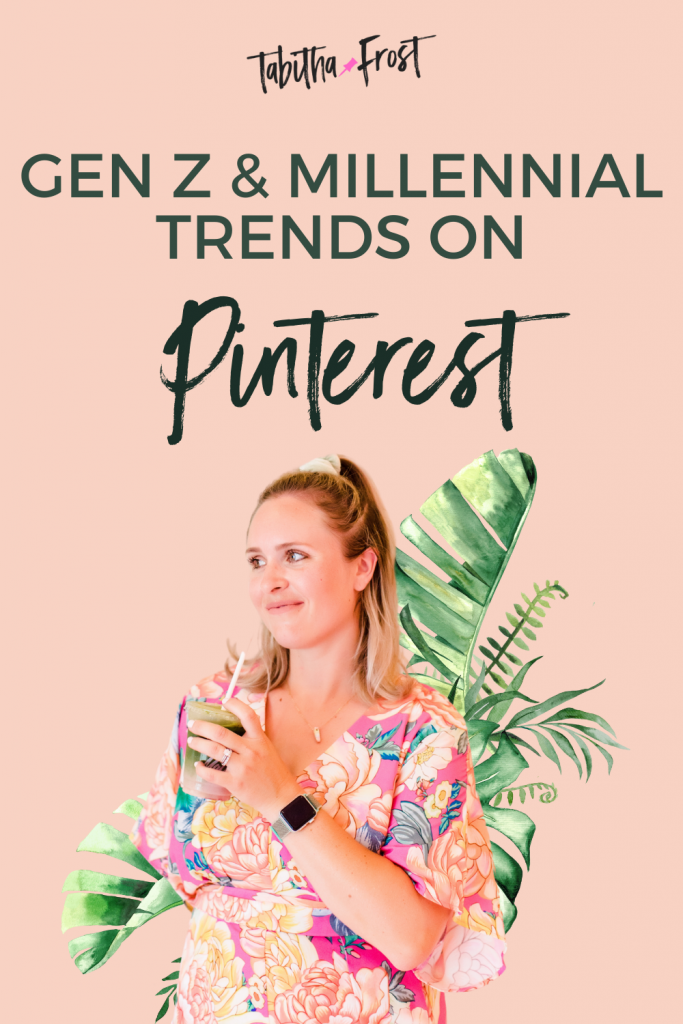 Gen Z and Millennial Pinterest Trends